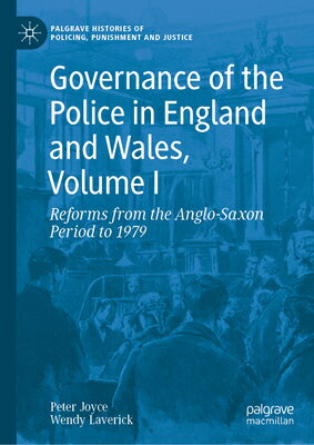 GOVERNANCE OF THE POLICE IN EN Palgrave Histories of Policing, Punishment and Justice Peter Joyce Wendy Laverick PALGRAV...