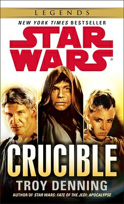 CRUCIBLE SW LEGENDS Star Wars ー Legends Troy Denning RANDOM HOUSE WORLDSBKSCPN_【starwars】 2014 Mass　Market　Paperbound En...