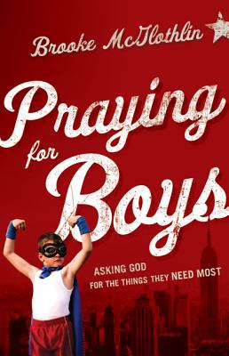 PRAYING FOR BOYS Brooke McGlothlin Cliff Graham BETHANY HOUSE PUBL2014 Paperback English ISBN：9780764211430 洋書 Social Sc...