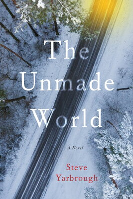 UNMADE WORLD Steve Yarbrough UNBRIDLED BOOKS2018 Paperback English ISBN：9781609531430 洋書 Fiction & Literature（小説＆文芸） Fic...