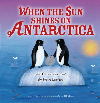WHEN THE SUN SHINES ON ANTARCT Irene Latham Anna Wadham MILLBROOK PR2026 Paperback English ISBN：9798348051433 洋書 Books f...