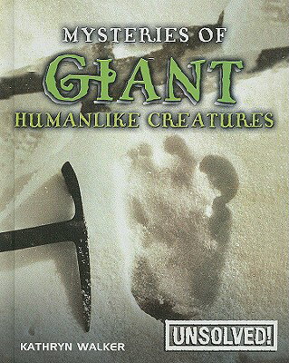 MYSTERIES OF GIANT HUMANLIKE C Unsolved! Kathryn Walker CRABTREE PUB2008 Hardcover English ISBN：9780778741435 洋書 Books f...