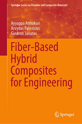 FIBERーBASED HYBRID COMPOSITES Springer Polymer and Composite Materials Ayyappa Atmakuri Arvydas Palevicius Giedrius Janu...