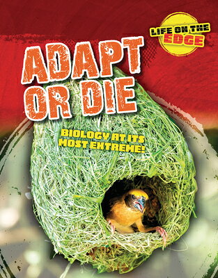 ADAPT OR DIE Life on the Edge Louise A. Spilsbury Kelly Roberts CHERITON CHILDRENS BOOKS2023 Paperback English ISBN：9781...