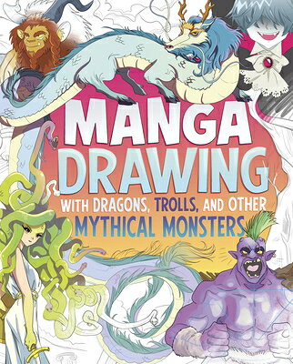 MANGA DRAWING W/DRAGONS TROLLS Draw Manga Mythical Creatures Naomi Hughes Ludovic Salle CAPSTONE PR2025 Library　Binding ...