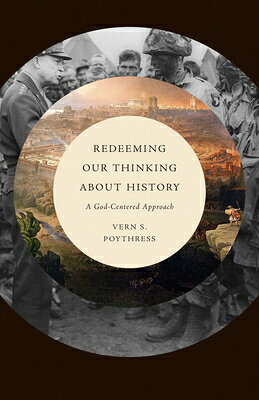 REDEEMING OUR THINKING ABT HIS Vern S. Poythress CROSSWAY BOOKS2022 Paperback English ISBN：9781433571442 洋書 Social Scien...