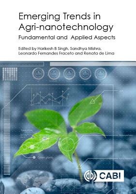 EMERGING TRENDS IN AGRIーNANOTE Harikesh Bahadur Singh Sandhya Mishra Leonardo Fernandes Fraceto CAB INTL2018 Hardcover E...