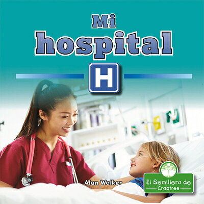 SPAーMI HOSPITAL (MY LOCAL HOSP Alan Walker Pablo de la Vega CRABTREE SEEDLINGS2021 Paperback Spanish ISBN：9781427131447 ...