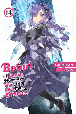 BOFURI I DONT WANT TO GET HURT Bofuri: I Don't Want to Get Hurt, So I'll Max Out My Defense. (Light Novel) Yuumikan Koin...