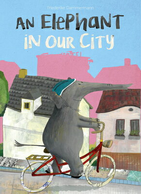 ELEPHANT IN OUR CITY Friederike Dammermann Friederike Dammermann CLAVIS PUB2025 Hardcover English ISBN：9798890631459 洋書 ...