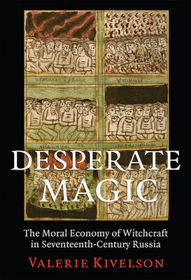 DESPERATE MAGIC Valerie A. Kivelson CORNELL UNIV PR2013 Hardcover English ISBN：9780801451461 洋書 Social Science（社会科学） His...