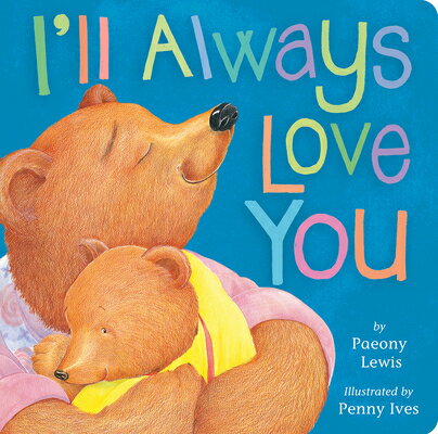 ILL ALWAYS LOVE YOU Paeony Lewis Penny Ives TIGER TALES2025 Board　Books English ISBN：9781664351462 洋書 Books for kids（児童書...