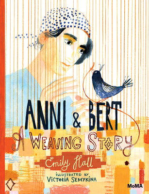 ANNI & BERT A WEAVING STORY Emily Hall Victoria Semykina MUSEUM OF MODERN ART2025 Hardcover English ISBN：9781633451469 洋...