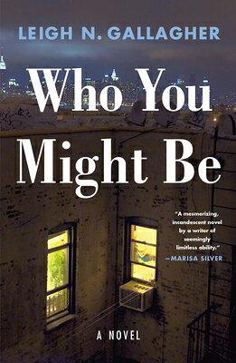 WHO YOU MIGHT BE Leigh N. Gallagher HENRY HOLT2023 Paperback English ISBN：9781250871473 洋書 Fiction & Literature（小説＆文芸） F...