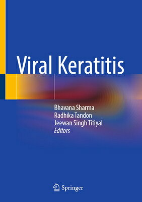 VIRAL KERATITIS Bhavana Sharma Radhika Tandon Jeewan Singh Titiyal SPRINGER2026 Hardcover English ISBN：9789819531479 洋書 ...