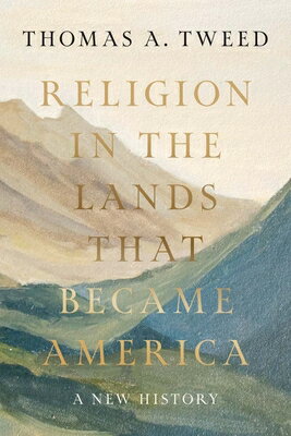 RELIGION IN THE LANDS THAT BEC Thomas a. Tweed YALE UNIV PR2025 Hardcover English ISBN：9780300221480 洋書 Social Science（社...