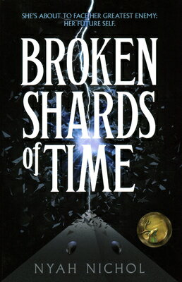 BROKEN SHARDS OF TIME The Tempus Trilogy Nyah Nichol COMMON DEER PR2020 Paperback English ISBN：9781988761480 洋書 NonーClas...
