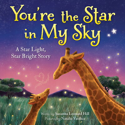 YOURE THE STAR IN MY SKY Susanna Leonard Hill Natalia Vasilica SOURCEBOOKS WONDERLAND2023 Hardcover English ISBN：9781728...