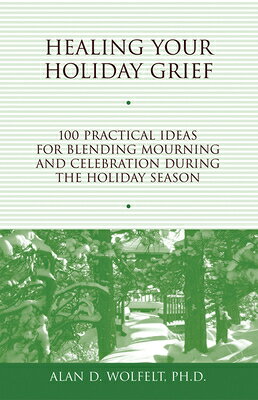 HEALING YOUR HOLIDAY GRIEF Healing Your Grieving Heart Alan Wolfelt COMPANION PR (CO)2005 Paperback English ISBN：9781879...