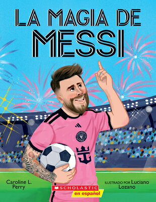 SPAーMAGIA DE MESSI (MESSIS MAG Caroline L. Perry Luciano Lozano SCHOLASTIC EN ESPANOL2026 Paperback Spanish ISBN：9798225...