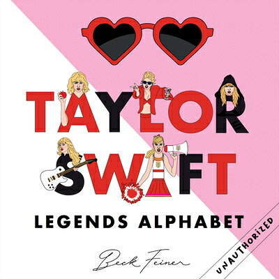 TAYLOR SWIFT LEGENDS ALPHABET Beck Feiner Beck Feiner Alphabet Legends ALPHABET LEGENDS2023 Hardcover English ISBN：97806...