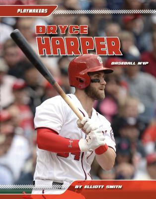 BRYCE HARPER BASEBALL MVP Playmakers Set 6 Elliott Smith SPORTSZONE2017 Library　Binding English ISBN：9781532111495 洋書 Bo...
