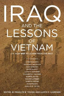 IRAQ & THE LESSONS OF VIETNAM Lloyd C. Gardner Marilyn B. Young NEW PR2007 Hardcover English ISBN：9781595581495 洋書 Socia...