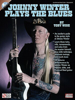 JOHNNY WINTER PLAYS BLUES W/CD Toby Wine Johnny Winter CHERRY LANE MUSIC CO2011 Paperback English CD (AUDIO) ISBN：978160...