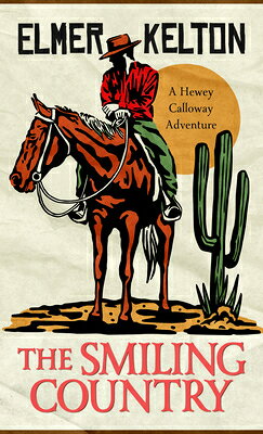 SMILING COUNTRY ーLP A Hewey Calloway Adventure Elmer Kelton WHEELER PUB INC2022 Paperback English ISBN：9798885781497 洋書 ...