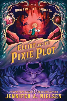 ELLIOT & THE PIXIE PLOT Underworld Chronicles Jennifer A. Nielsen SOURCEBOOKS YOUNG READERS2026 Paperback English ISBN：9...
