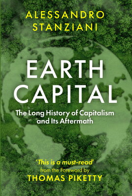 EARTH CAPITAL Alessandro Stanziani Thomas Piketty POLITY PR2025 Hardcover English ISBN：9781509571499 洋書 Social Science（社...