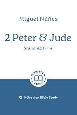 2 PETER & JUDE STANDING FIRM Good Book Guides Miguel Nez GOOD BOOK CO2026 Paperback English ISBN：9781802541502 洋書 Social...