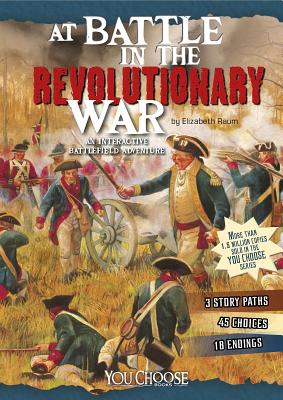 AT BATTLE IN THE REVOLUTIONARY You Choose: Battlefields Elizabeth Raum CAPSTONE PR2015 Hardcover English ISBN：9781491421...