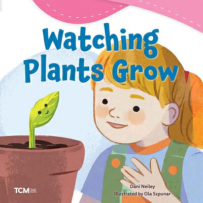 WATCHING PLANTS GROW Exploration Storytime Dani Neiley Ola Szpunar TEACHER CREATED MATERIALS2024 Paperback English ISBN：...