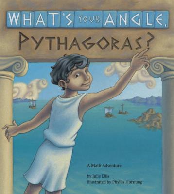WHATS YOUR ANGLE PYTHAGORAS Charlesbridge Math Adventures Julie Ellis Phyllis Hornung CHARLESBRIDGE PUB2004 Paperback En...