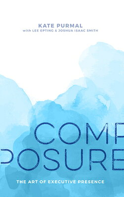 COMPOSURE Kate Purmal Lee Epting AMPLIFY PUB2021 Hardcover English ISBN：9781637551509 洋書 Business & SelfーCulture（ビジネス） B...