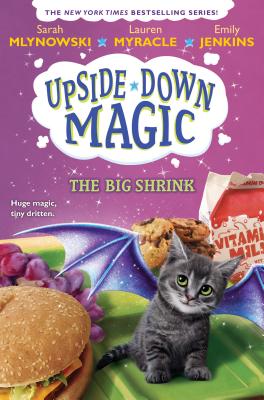 BIG SHRINK (UPSIDEーDOWN MAGIC UpsideーDown Magic Sarah Mlynowski Lauren Myracle Emily Jenkins SCHOLASTIC2019 Hardcover En...