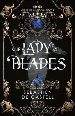 OUR LADY OF BLADES Sebastien De Castell HACHETTE MOBIUS2026 Hardcover English ISBN：9781787471511 洋書 Fiction & Literature...