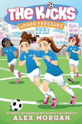 KICKS #07 UNDER PRESSURE Kicks Alex Morgan SIMON & SCHUSTER2018 Paperback English ISBN：9781481481519 洋書 Books for kids（児...