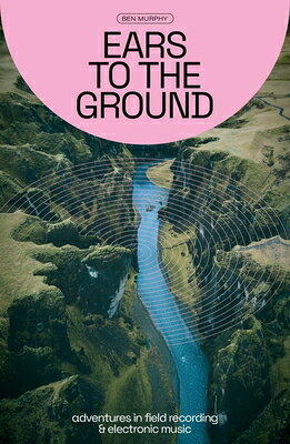 EARS TO THE GROUND Ben Murphy VELOCITY PR2024 Paperback English ISBN：9781913231521 洋書 Art & Entertainment（芸術＆エンターテインメント）...