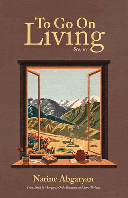 TO GO ON LIVING Narine Abgaryan Margarit Ordukhanyan Zara Torlone PLOUGH PUB HOUSE2025 Hardcover English ISBN：9781636081...