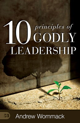 10 PRINCIPLES OF GODLY LEADERS Andrew Wommack HARRISON HOUSE2025 Hardcover English ISBN：9781667511528 洋書 Social Science（...