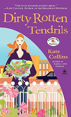DIRTY ROTTEN TENDRILS Flower Shop Mystery Kate Collins BERKLEY BOOKS2010 Mass　Market　Paperbound English ISBN：97804512315...