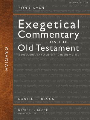 OBADIAH 2/E Zondervan Exegetical Commentary on the Old Testament Daniel I. Block Daniel I. Block ZONDERVAN2017 Hardcover...