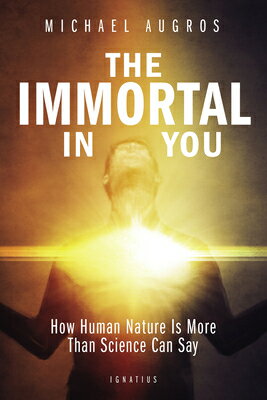 IMMORTAL IN YOU Michael Augros IGNATIUS PR2017 Paperback English ISBN：9781621641537 洋書 Social Science（社会科学） Religion
