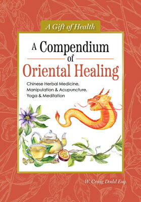COMPENDIUM OF ORIENTAL HEALING Gift of Health W. Craig Dodd FOX CHAPEL PUB CO INC2026 Hardcover English ISBN：97815048015...