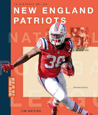 SPAーHISTORIA DE LOS NEW ENGLAN Creative Sports: La NFL Hoy en Da Jim Whiting CREATIVE EDUCATION2024 Library　Binding Span...