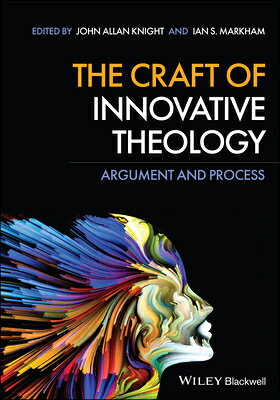 CRAFT OF INNOVATIVE THEOLOGY John Allan Knight Ian S. Markham BLACKWELL PUBL2022 Paperback English ISBN：9781119601555 洋書...