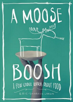 MOOSE BOOSH A FEW CHOICE WORDS Shabazz Larkin Shabazz Larkin READERS TO EATERS2014 Paperback English ISBN：9780983661559 ...