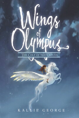 WINGS OF OLYMPUS THE COLT OF T Wings of Olympus Kallie George Celia Krampien HARPERCOLLINS2021 Paperback English ISBN：97...
